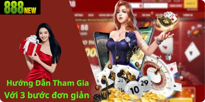 Hướng Dẫn Tham Gia Với 3 Bước Đơn Giản